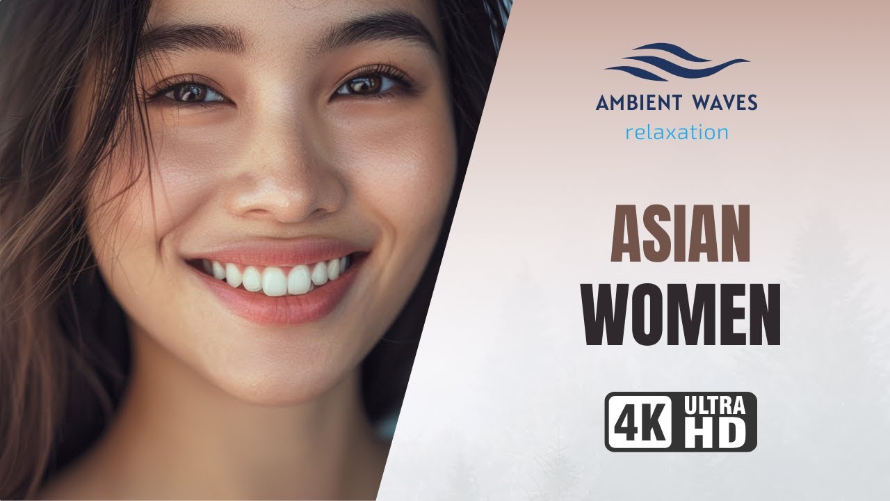 Asian Women | 4k | Ambient Waves - YouTube