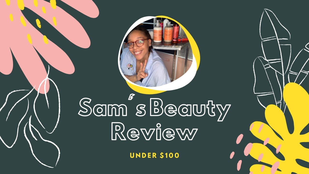 Sam's Beauty Review:Under $100 - YouTube