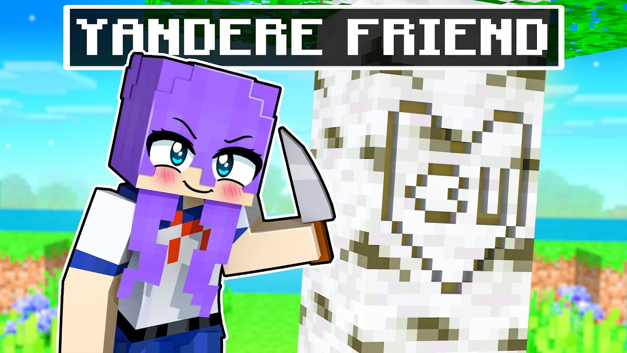 Friend Turns Yandere in Minecraft! - YouTube