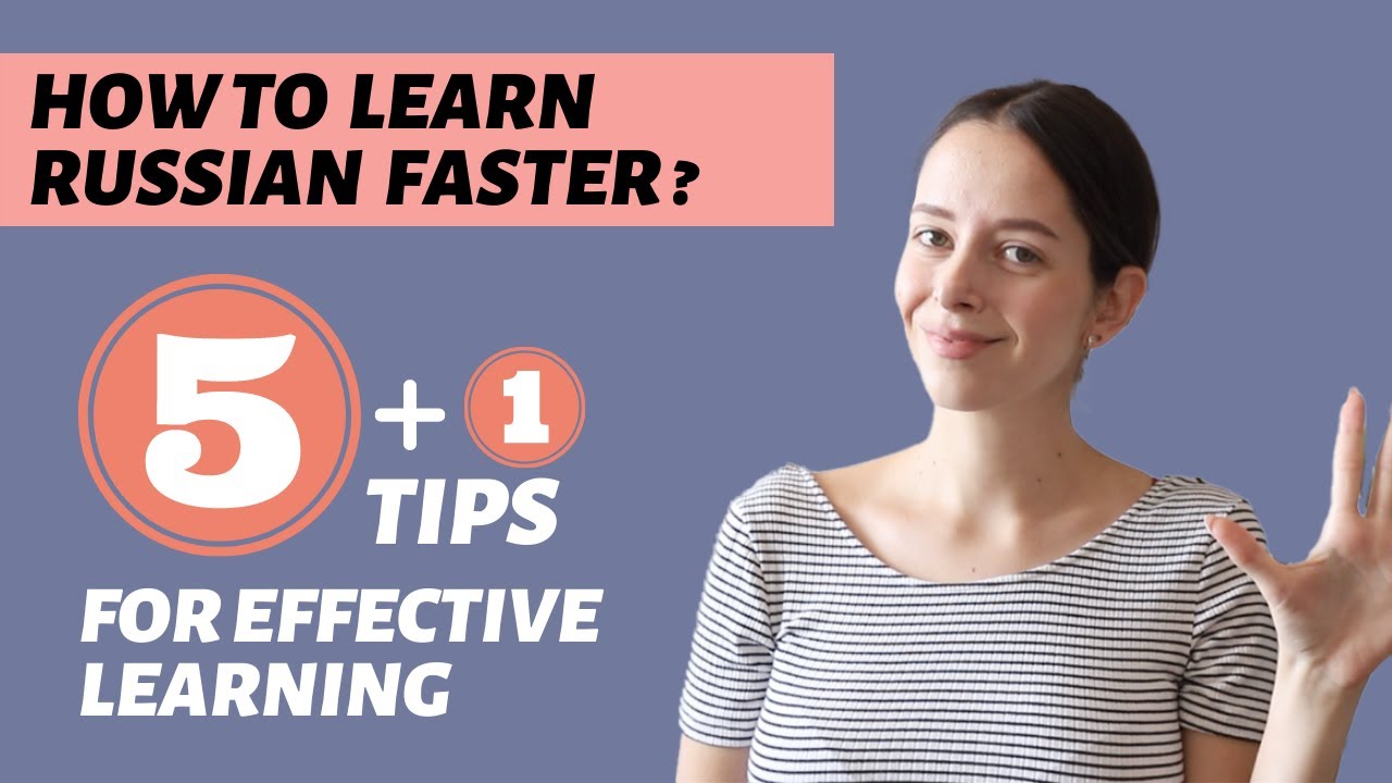 How To Learn Russian Faster - 5 Tips For Effective Learning - YouTube