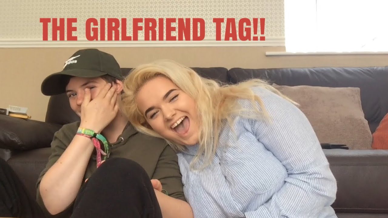 THE GIRLFRIEND TAG - YouTube
