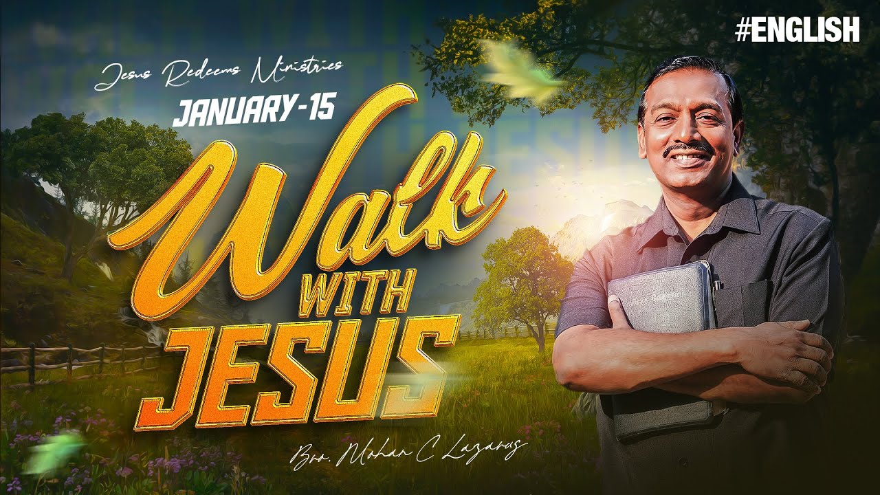 Walk with Jesus | Bro. Mohan C Lazarus | January 15 | English - YouTube