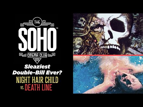 DEATH LINE and NIGHT HAIR CHILD - the sleaziest double bill ever?