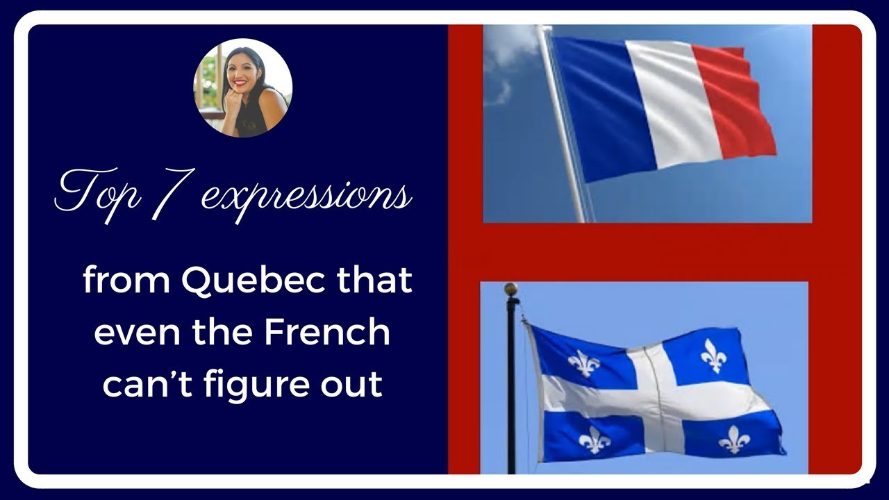 Top 7 expressions from Quebec that even the French can’t figure out ...