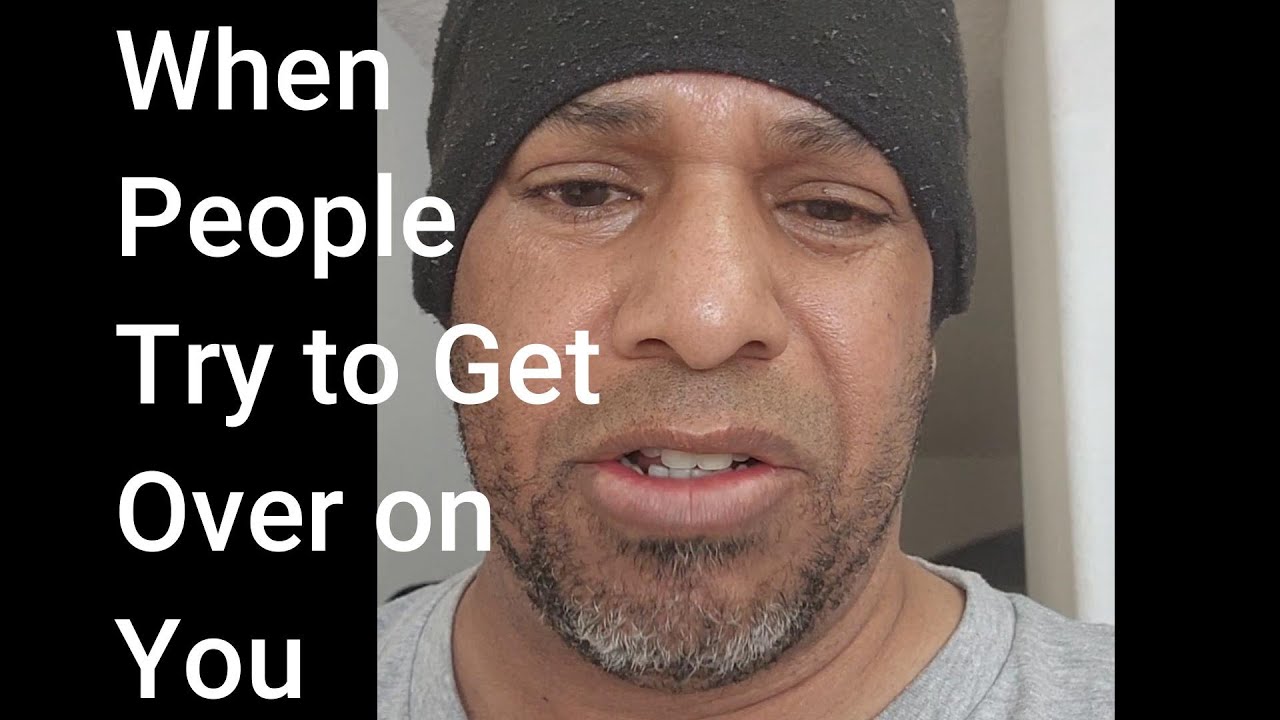 When People Try to Get Over on You - YouTube
