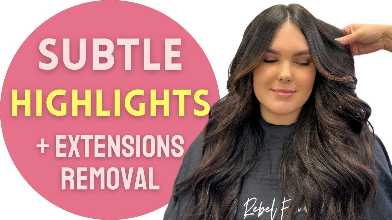 Removing extensions and adding subtle highlights on dark hair # ...