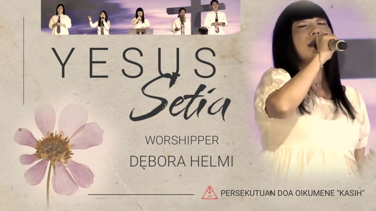 Yesus Setia - Berkali-Kali Kau Menolongku - Worshipper Debora Helmi ...