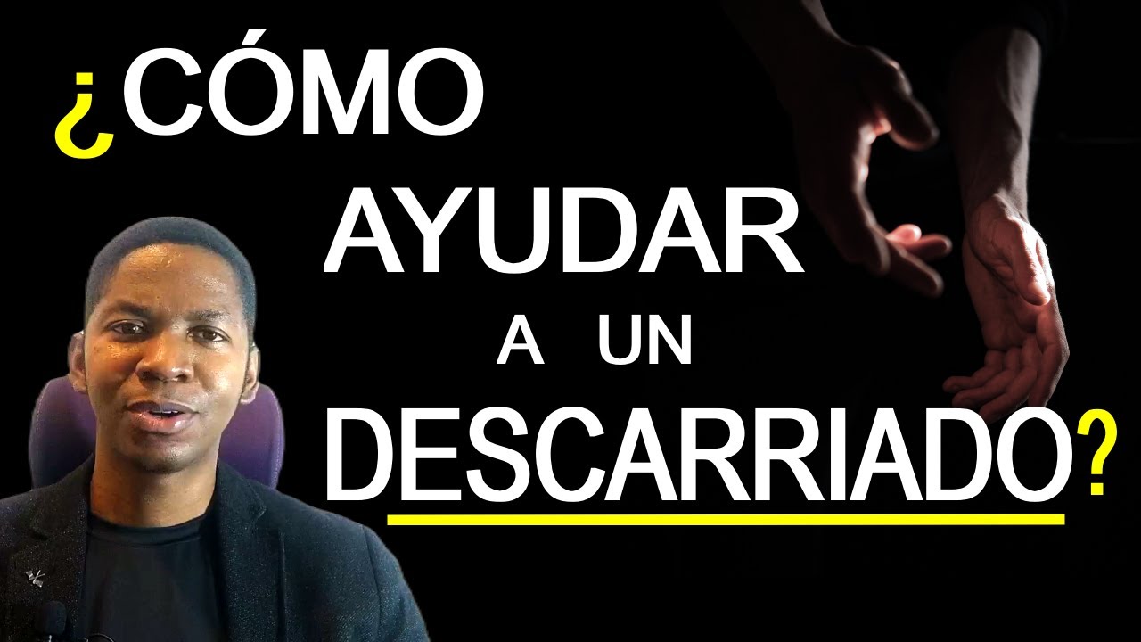 Como Ayudar a un DESCARRIADO 8 pasos - YouTube