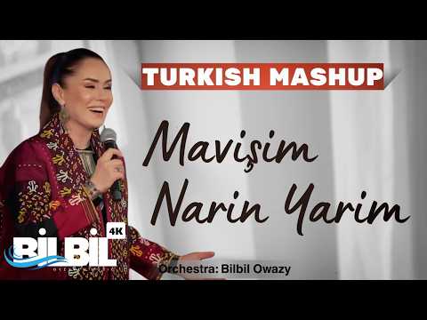 Bilbil Öwezowa - Mavişim / Narin Yarim | TURKİSH MASHUP (Music Video)