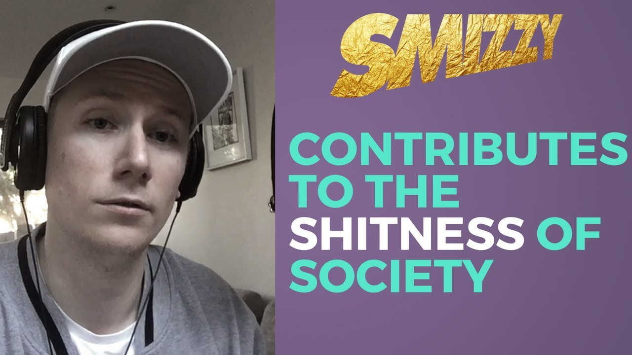 Smizzy contributes to the shitness of society - YouTube