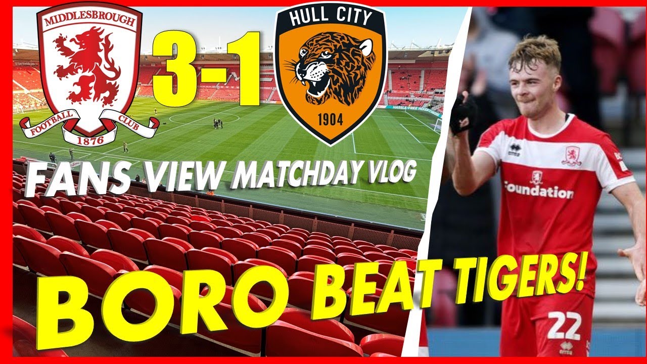MIDDLESBROUGH 3-1 HULL CITY | BORO CLIMB TO 5TH AFTER BEATING TIGERS! | MATCHDAY VLOG - YouTube