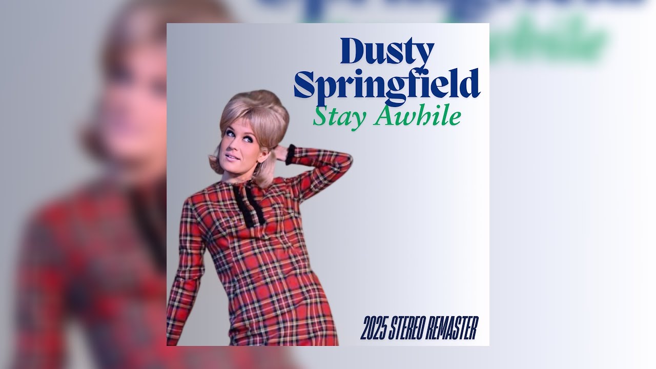 2025 Stereo Remaster: Dusty Springfield - Stay Awhile - YouTube