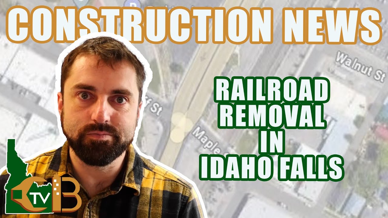 EP154 Railroad Removal/ Road Closure/ Road Widening | CBTV IDAHO ...