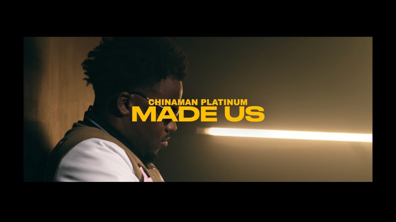 Chinaman Platinum- Made Us (Official Music Video) - YouTube