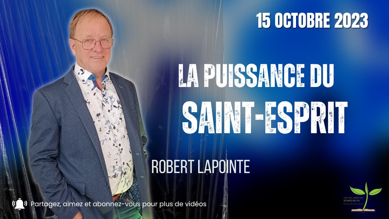 LA PUISSANCE DU ST-ESPRIT | Robert Lapointe - YouTube