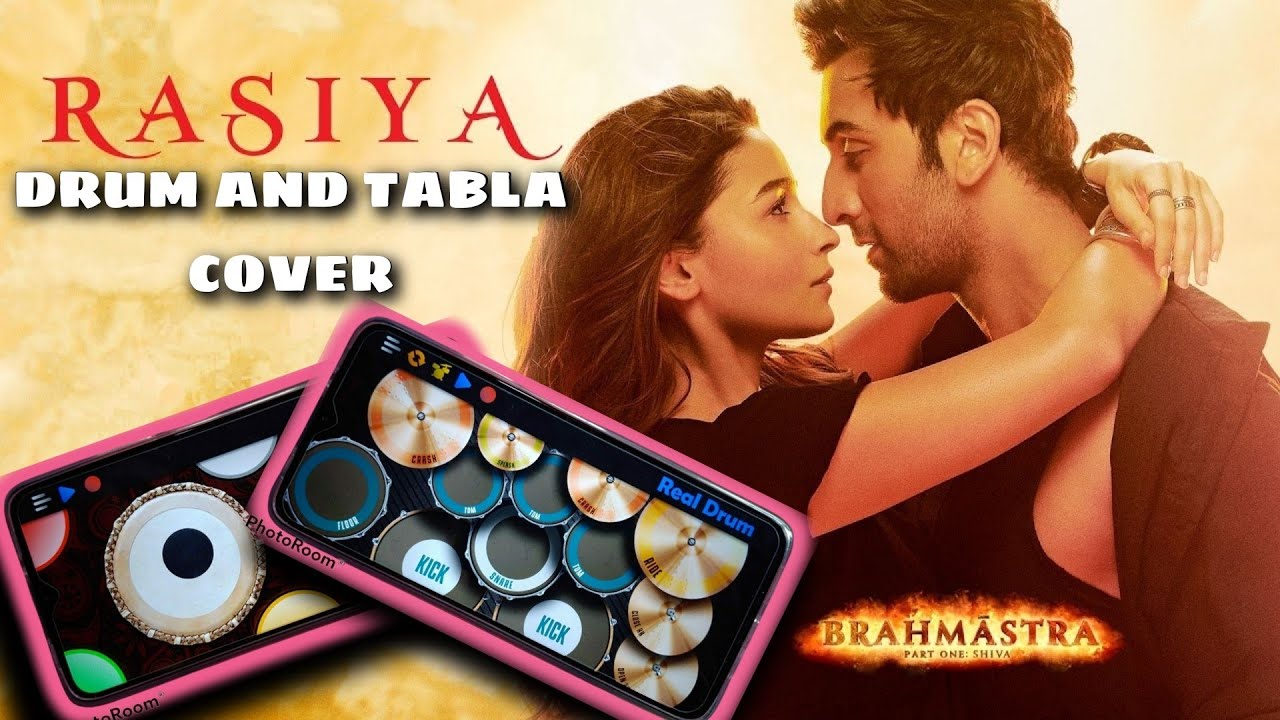 Rasiya - Brahmāstra || Ranbir Kapoor, Alia Bhatt || Drum & Tabla Cover By Manashpratim Konwar ...