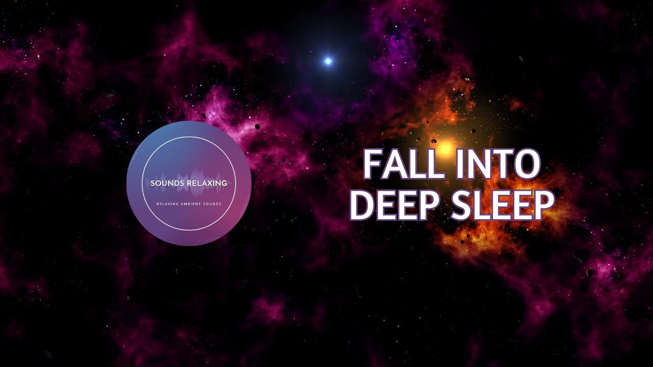 FALL INTO DEEP SLEEP • Healing Stress, Anxiety, Depression • Say ...