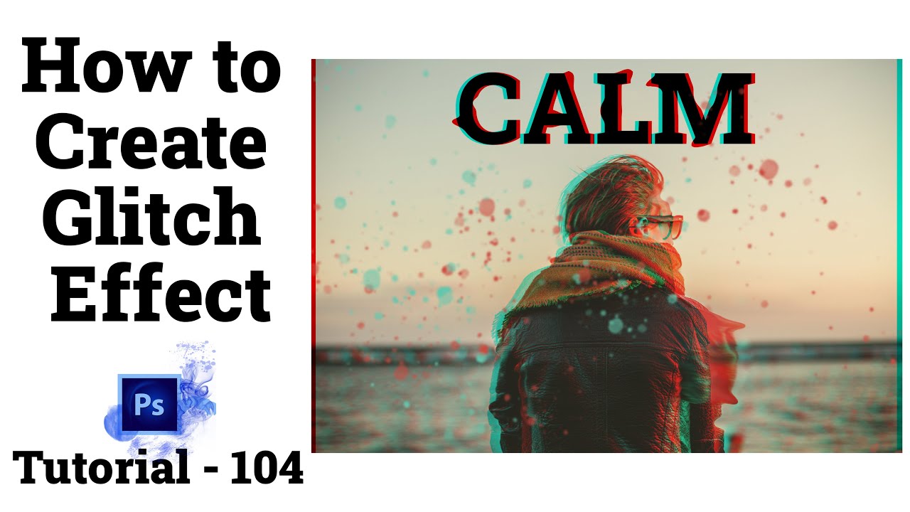 Adobe Photoshop-Tutorial 104(Glitch effect in Photoshop)🔥🔥🔥 - YouTube