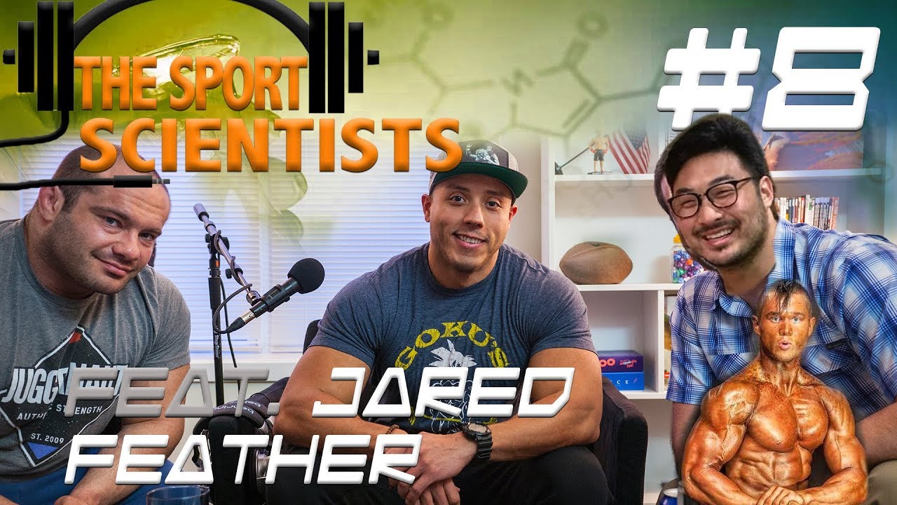 The Sport Scientist Podcast EP 8- IFPA Pro Bodybuiler Jared Feather ...