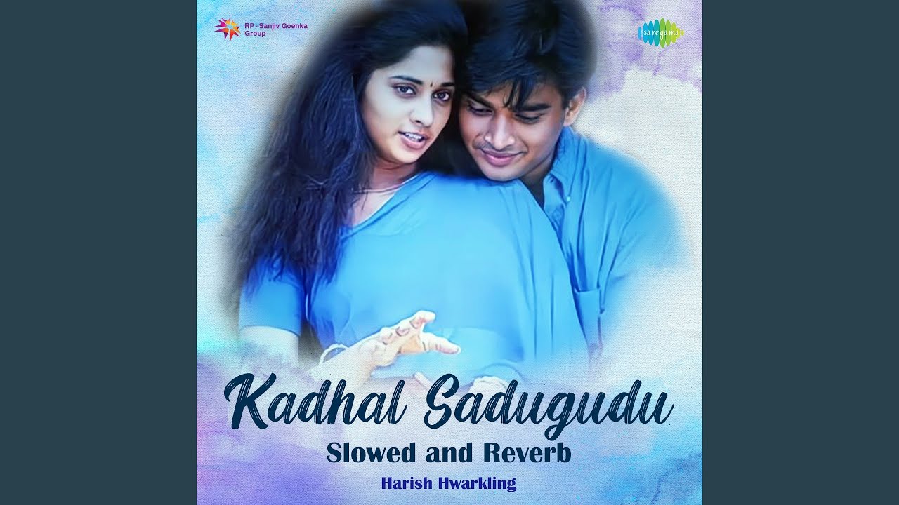 Kadhal Sadugudu - Slowed and Reverb - YouTube