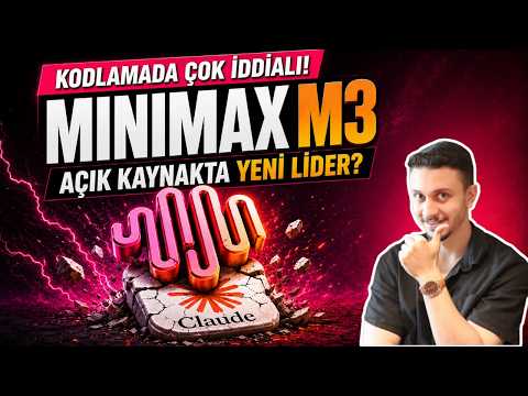 Yeni MiniMax M3 Modeli Kodlamada Çok İddialı & Claude Opus’a Rakip Açık Kaynak Model!