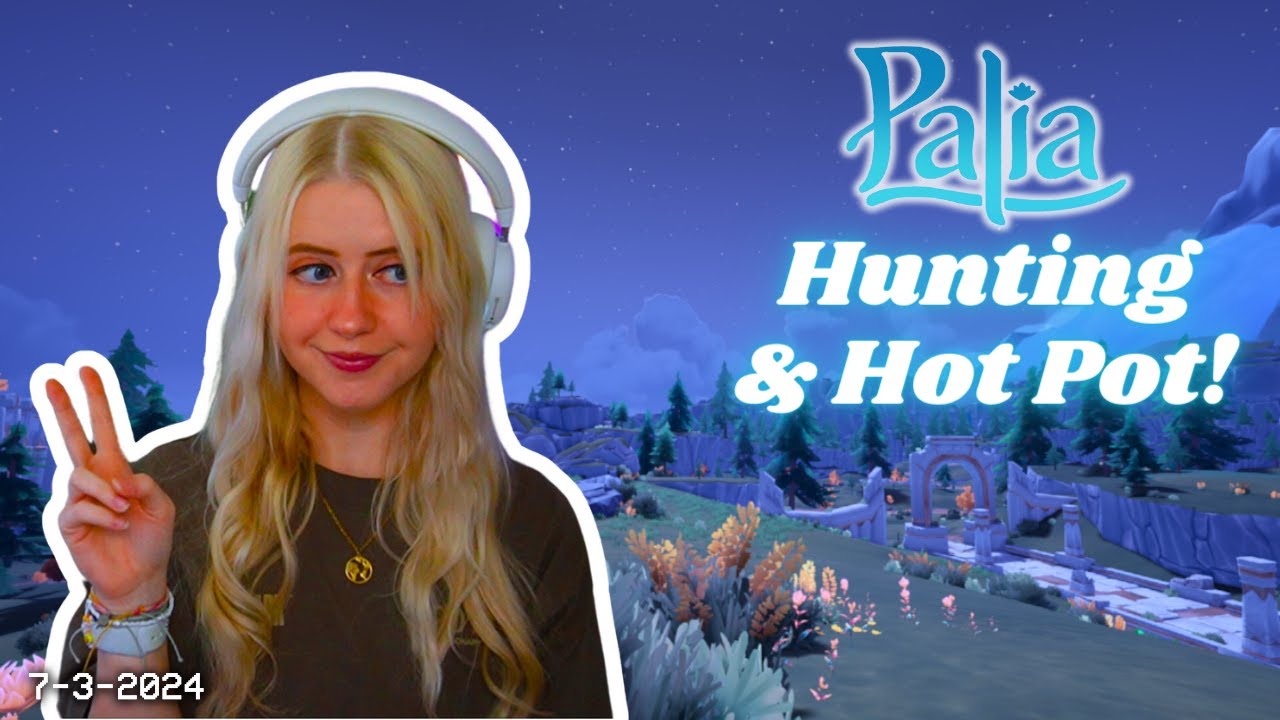 Palia Hunting & Hot Pot! | FULL VOD - YouTube