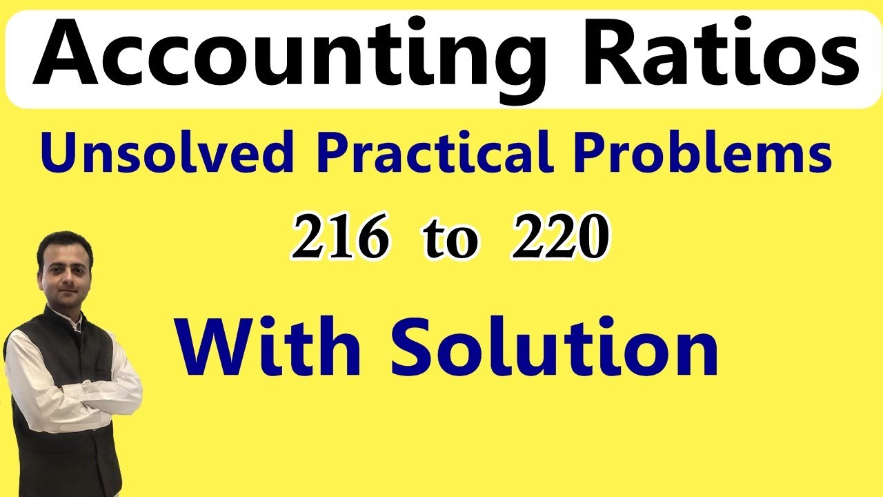 Accounting Ratios Practical Problem 216, 217, 218, 219, 220 | DK Goel ...