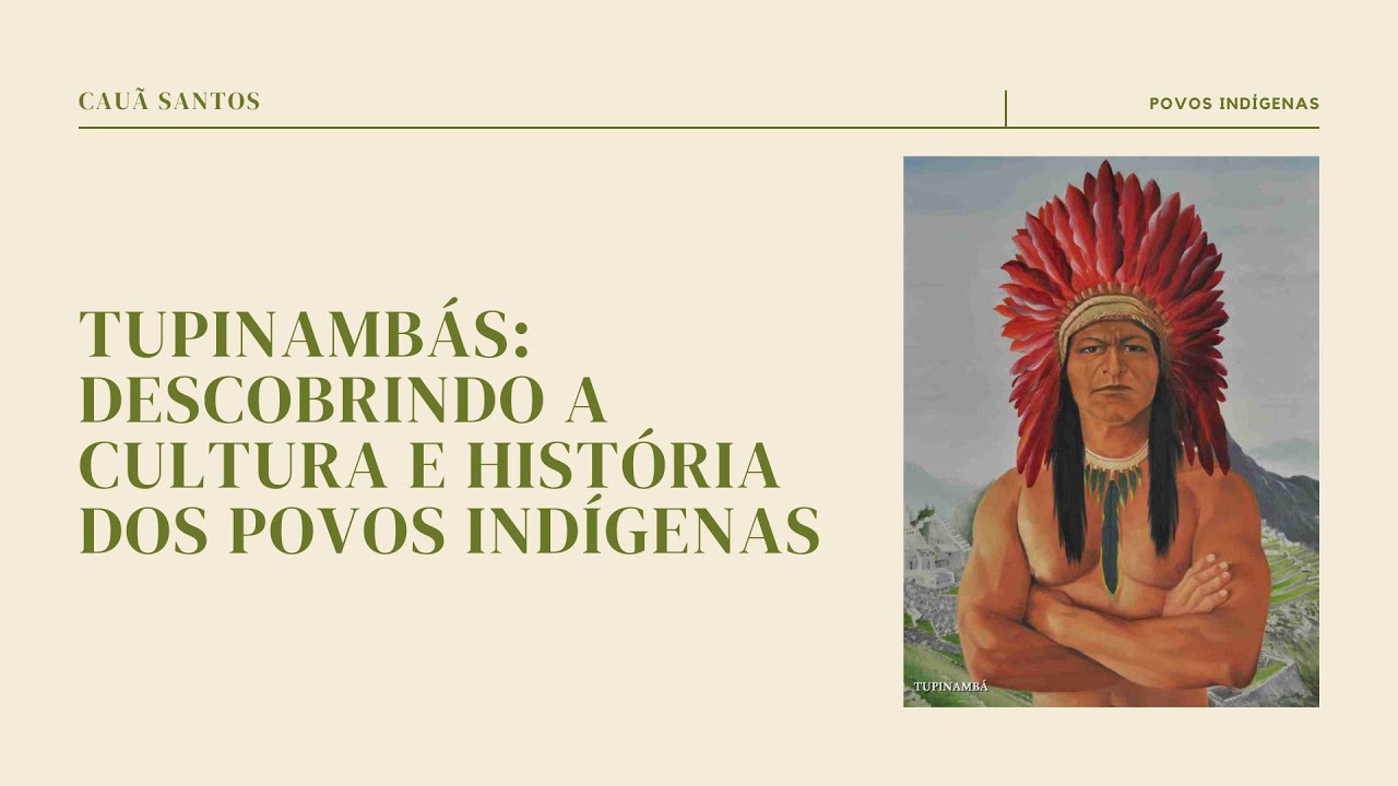 Tupinambás: Conheça sua Cultura e Tradições - YouTube