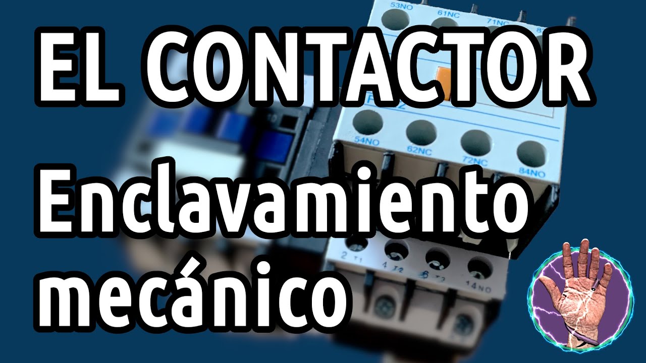 ENCLAVAMIENTO MECÁNICO entre CONTACTORES ─ [ EAE ⚡ ] [ UD8-P2-3 ] - YouTube