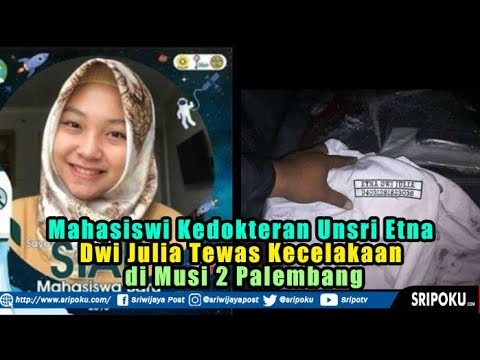 Mahasiswi Kedokteran Unsri Etna Dwi Julia Tewas Kecelakaan di Musi 2 Palembang, Ini Kronologisnya!