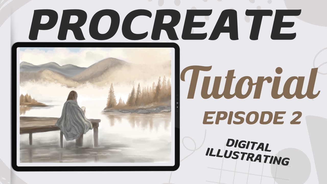 Mastering Digital Art: Procreate App Tutorial for Beginners- Episode 2 - Morning at the Lake ...