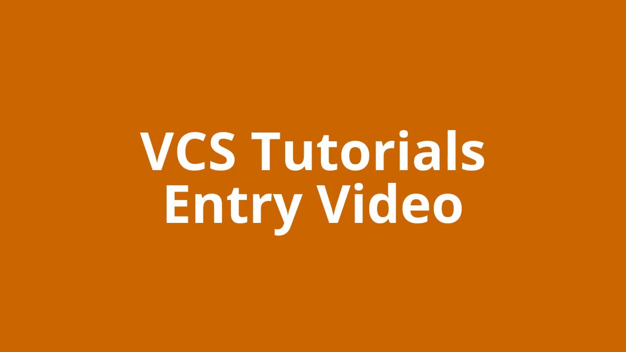 VCS Tutorials - Entry Video - YouTube