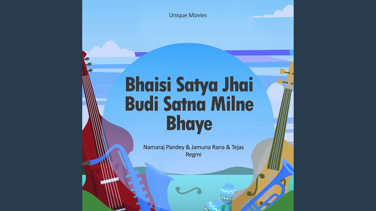 Bhaisi Satya Jhai Budi Satna Milne Bhaye - YouTube