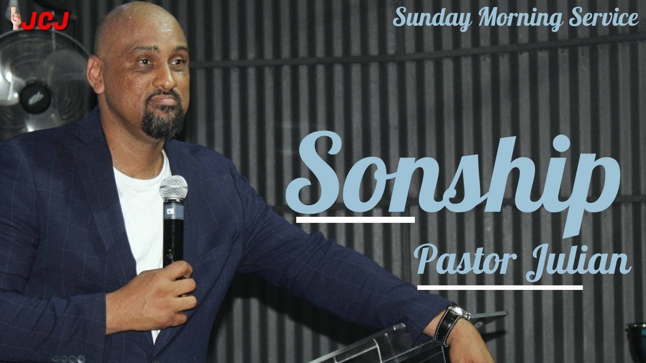 SONSHIP / PASTOR JULIAN JACKSON / JCJ MINISTRIES - YouTube