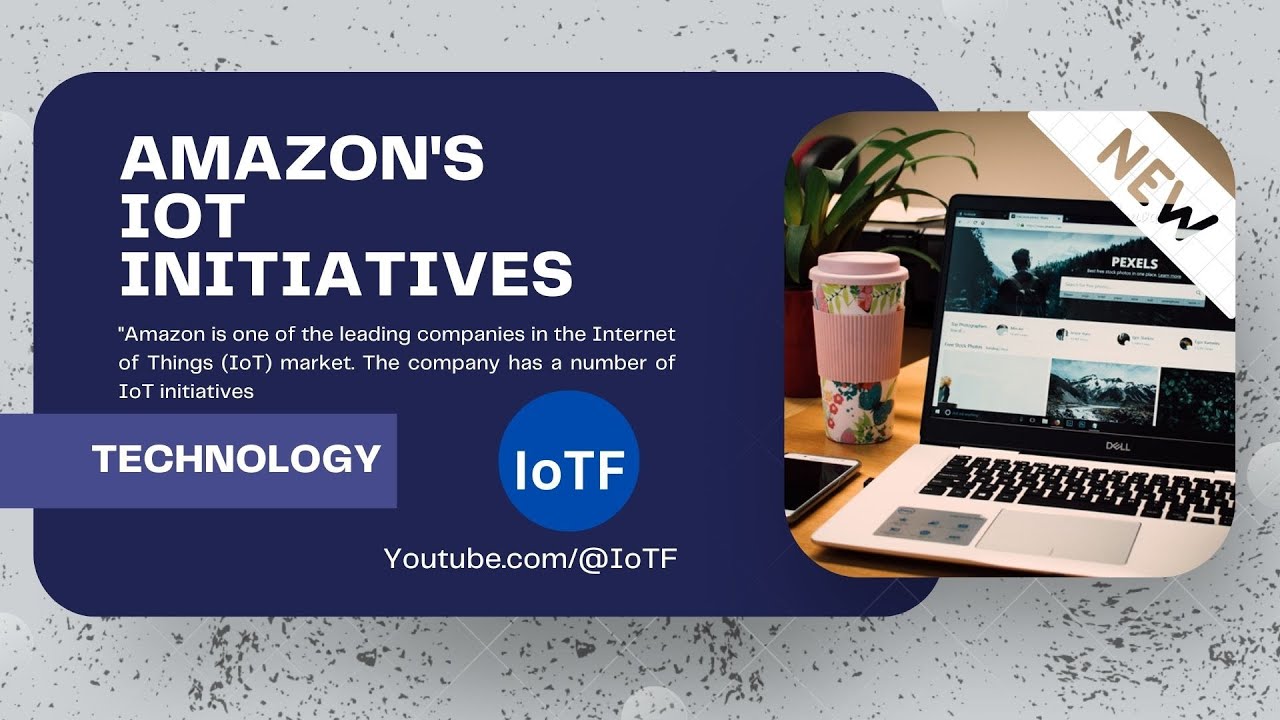 Amazon IoT Initiatives | Amazon Leading Market | IoT Internet of Things ...