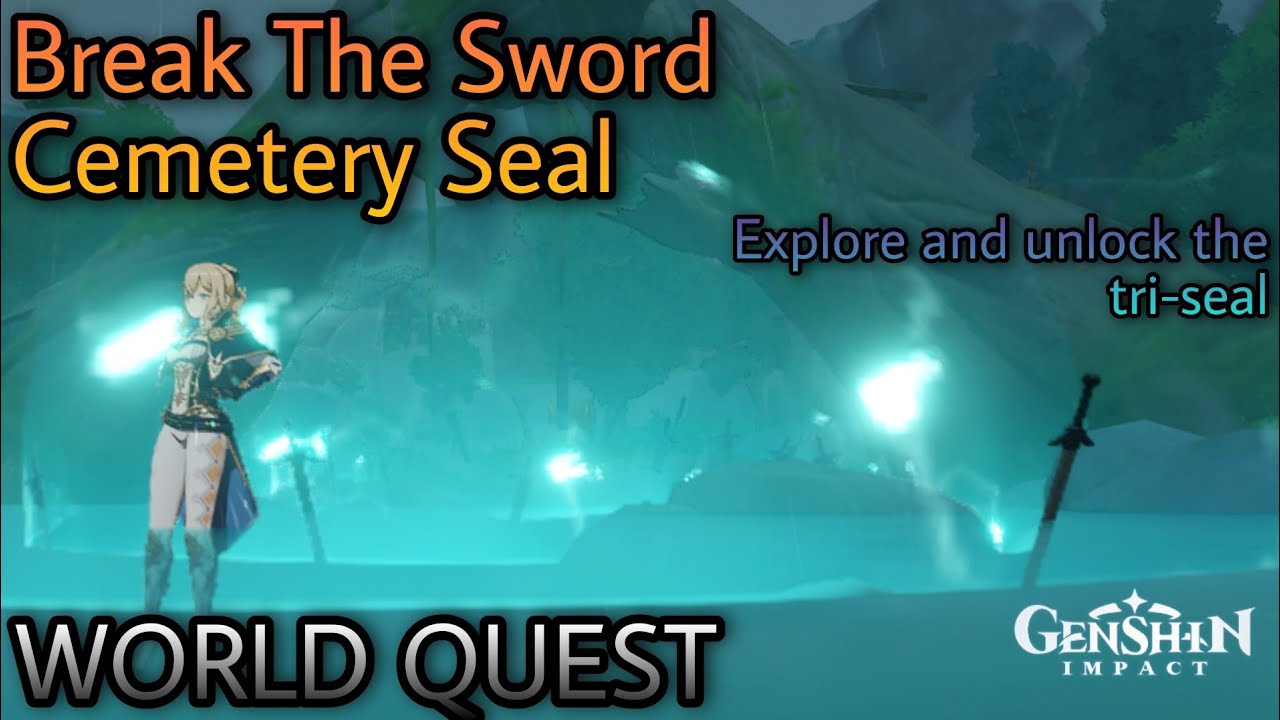 Break The Sword Cemetery Seal | Genshin Impact | World Quest - YouTube