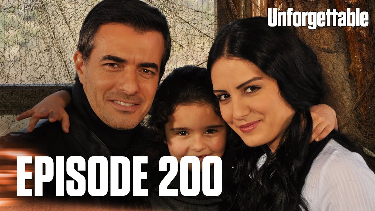 Unutulmaz I Unforgettable - Episode 200 - YouTube