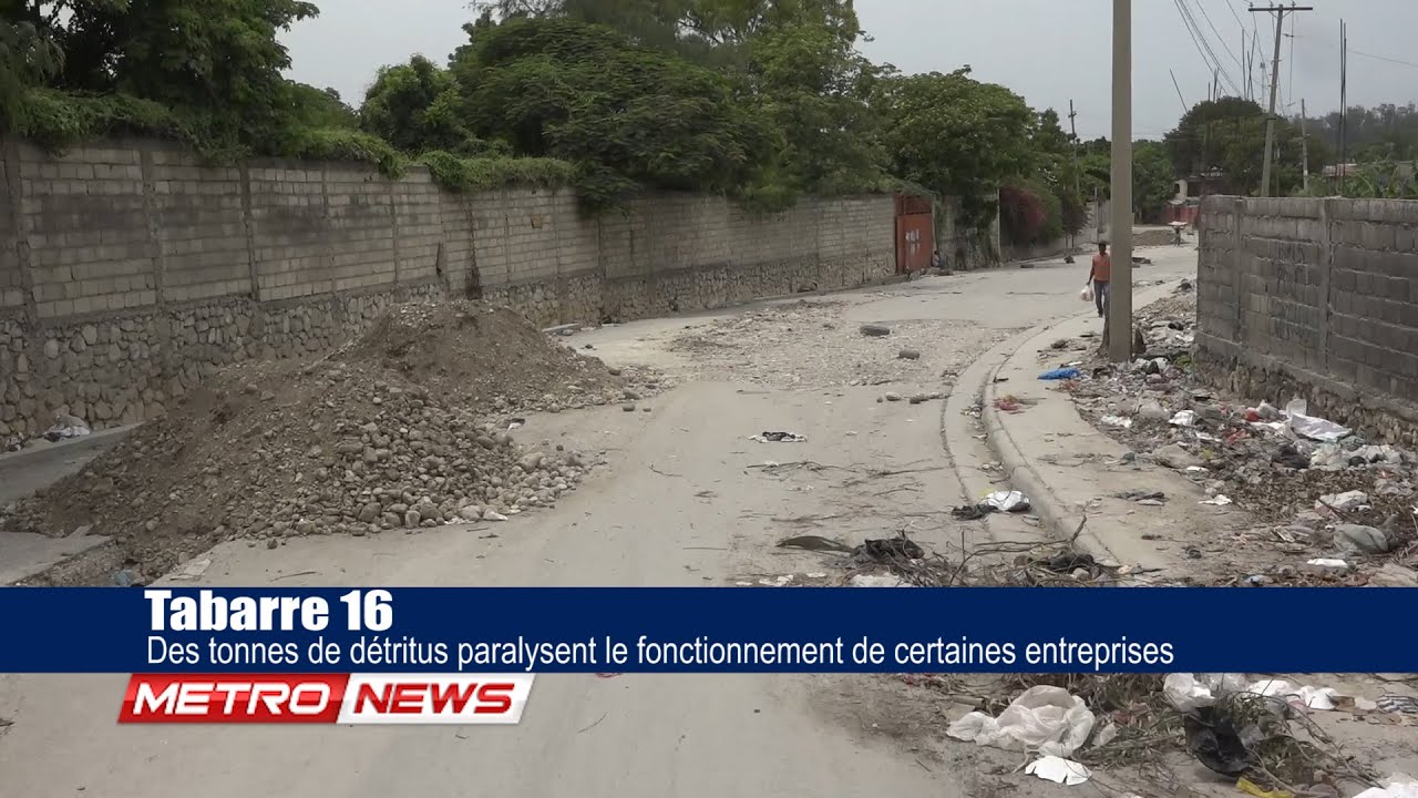 Tabarre 16 : Des tonnes de détritus paralysent le fonctionnement de ...