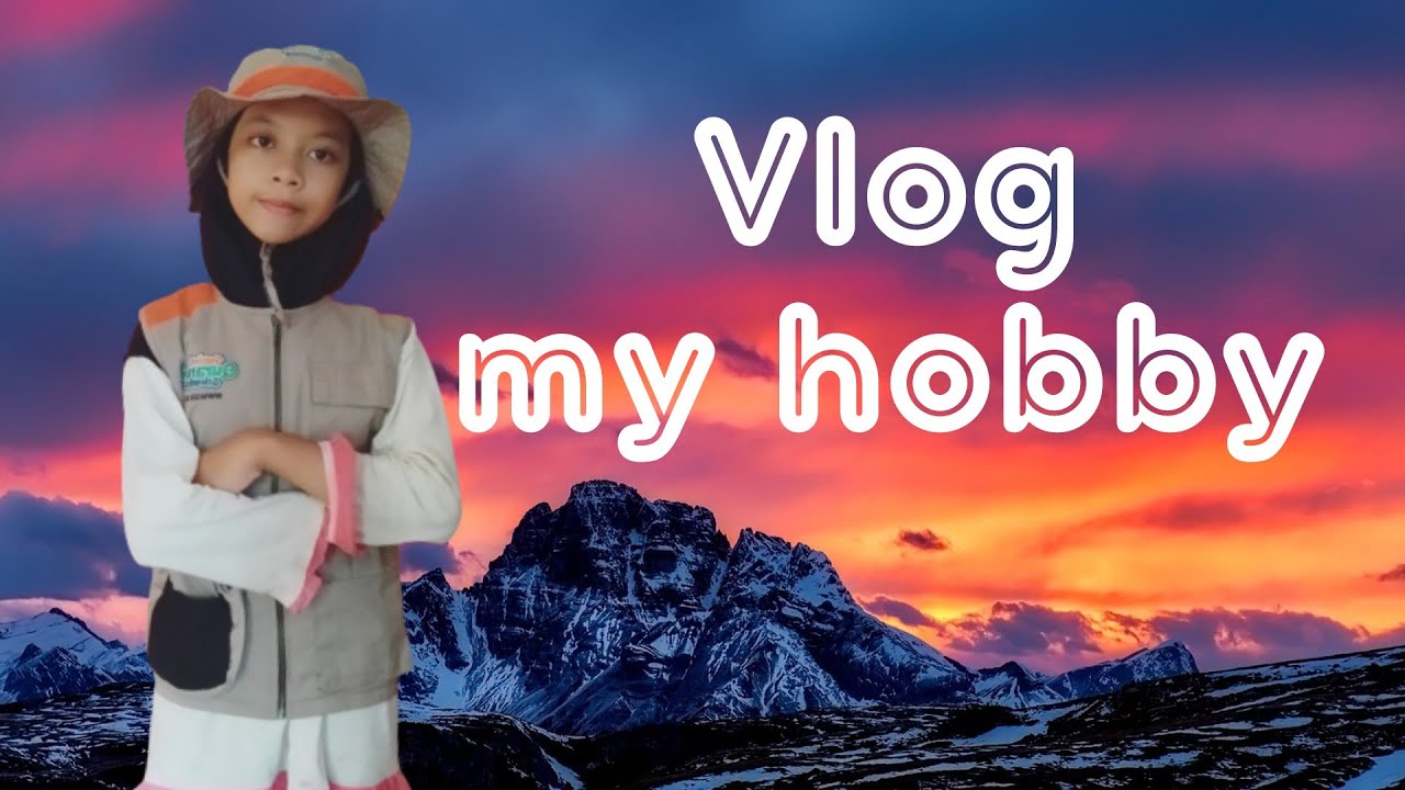 Vlog menceritakan hobi/hal yang disenangi - YouTube