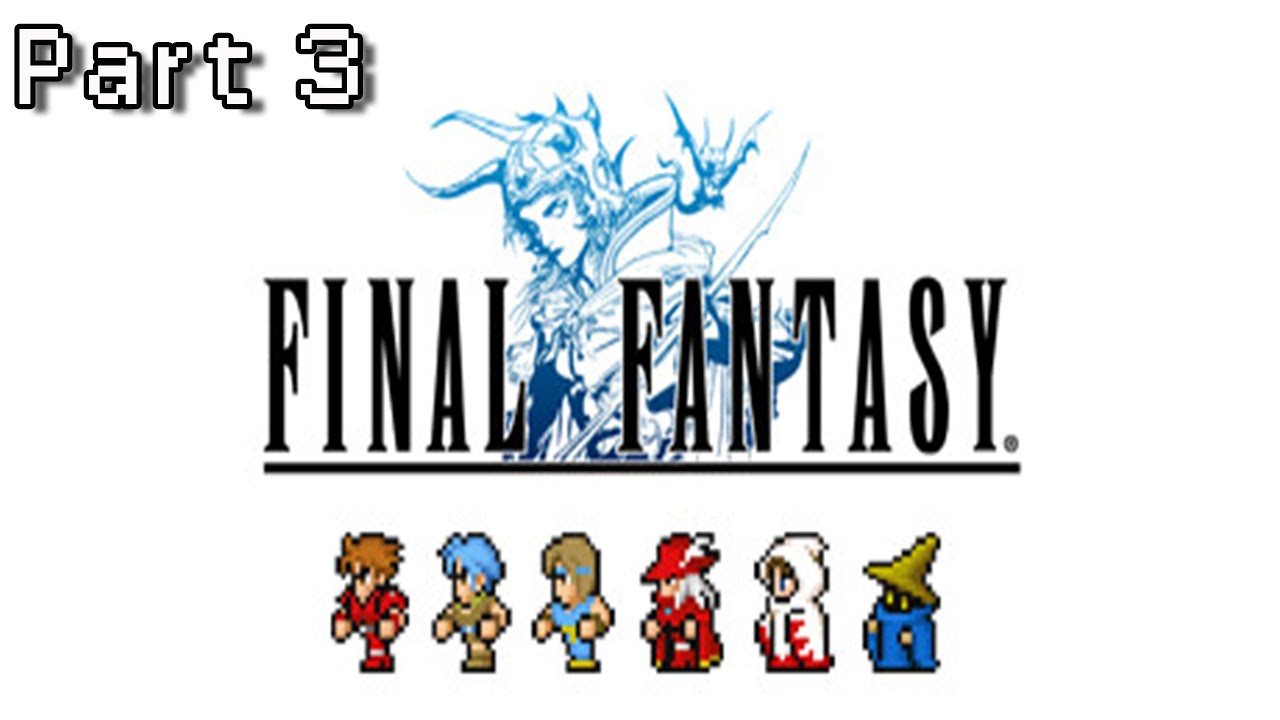 Final Fantasy 1 Pixel Remaster - Full Game Playthrough Part 3 - Let's ...
