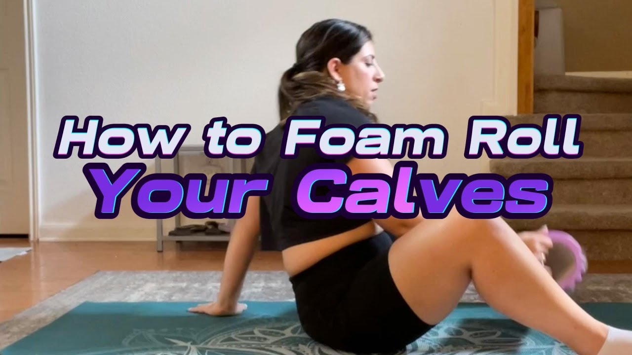 How to Foam Roll Calves - YouTube