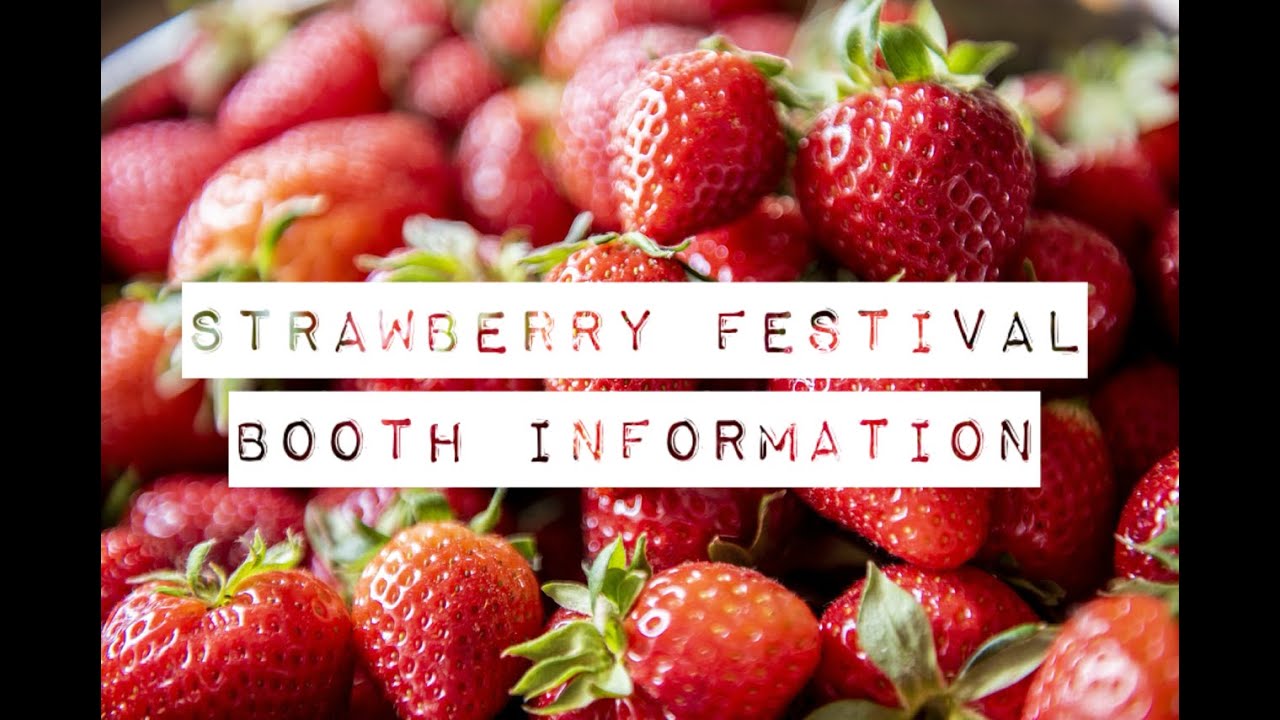 Strawberry Festival Booth Information - June 12, 2024 - YouTube