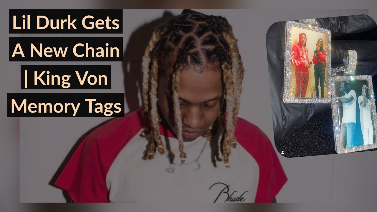 Lil Durk Gets A New Chain | King Von Memory Tags - YouTube