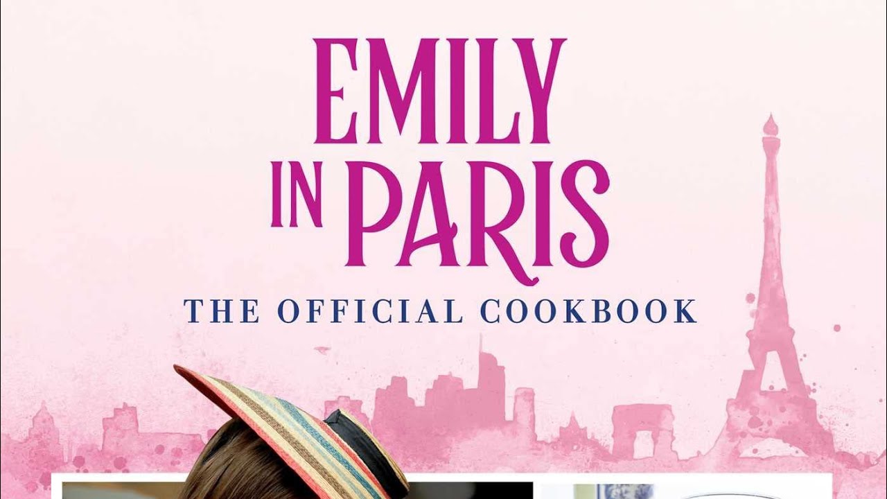 #710 Emily In Paris: The Official Cookbook 2022 - YouTube