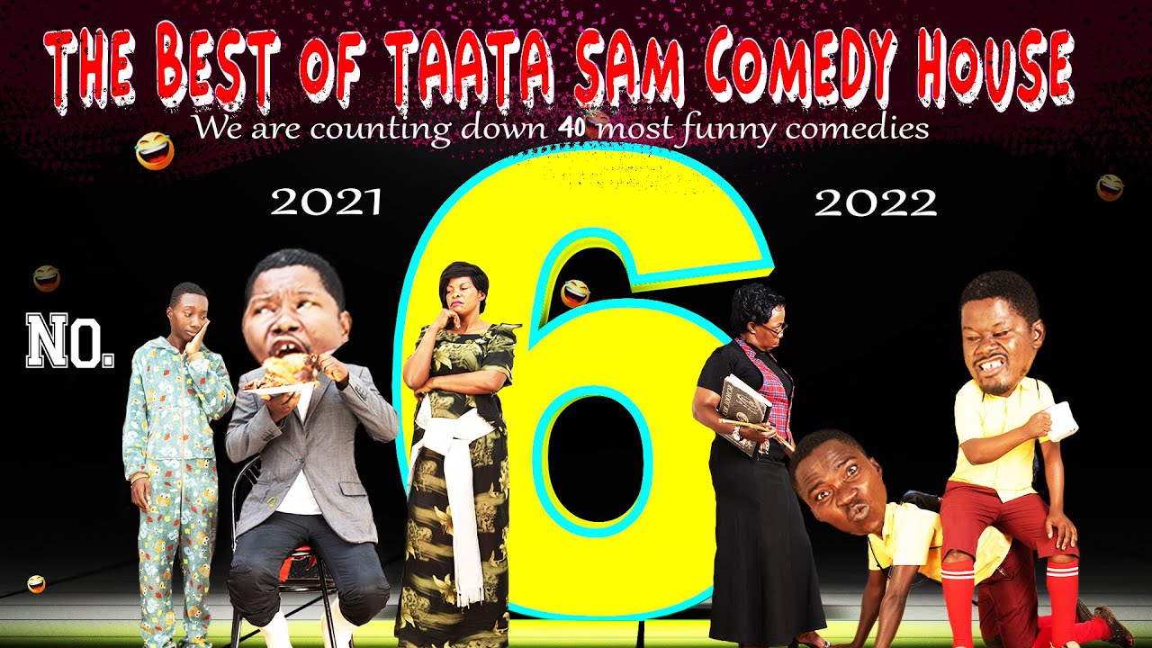NUMBER 6 - THE BEST OF TAATA SAM COMEDY HOUSE 2021 - 2022 - YouTube
