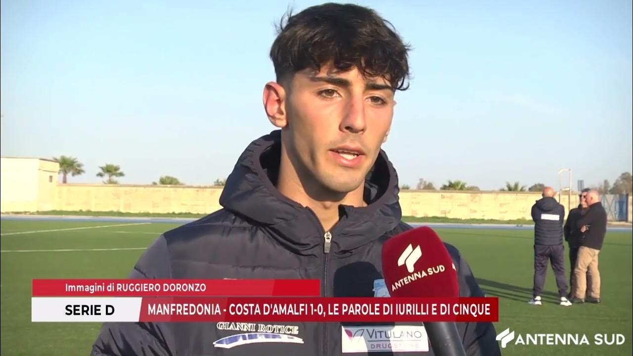 9 MARZO 2025 - SERIE D: MANFREDONIA - COSTA D'AMALFI 1-0, LE PAROLE DI IURILLI E DI CINQUE - YouTube
