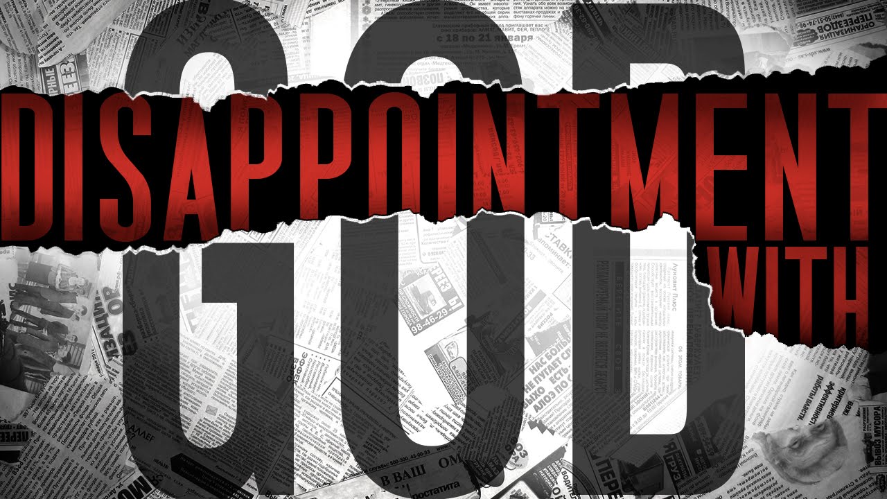 Disappointment with God - "There is a Promise and a Purpose for our ...