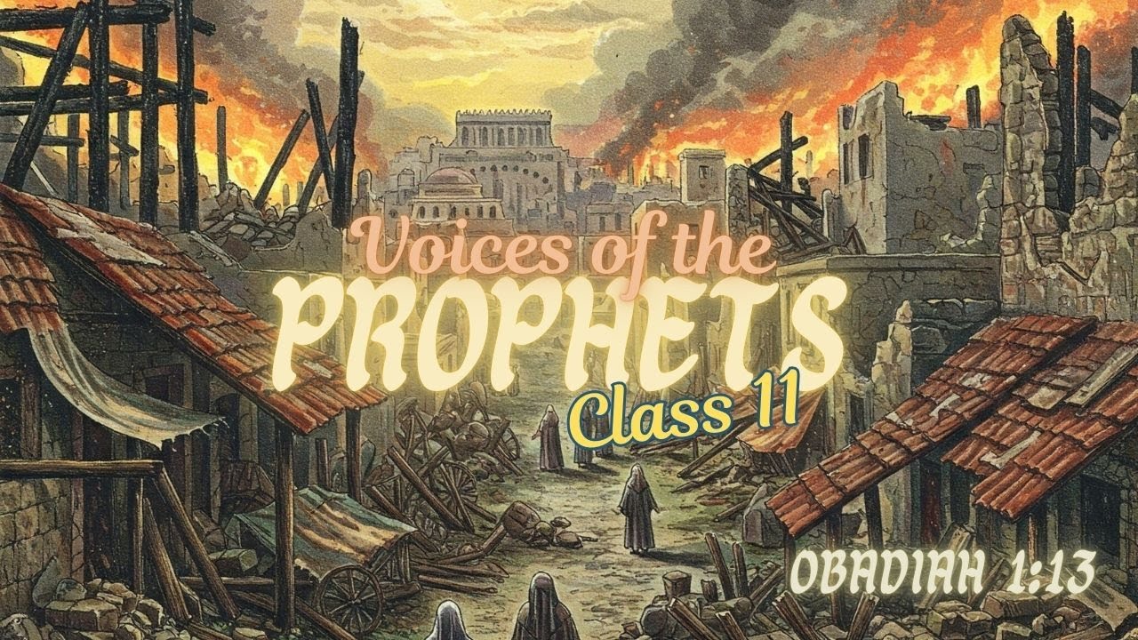Voices of the Prophets: Ovadyah, Class 11 | Obadiah 1:13 - YouTube