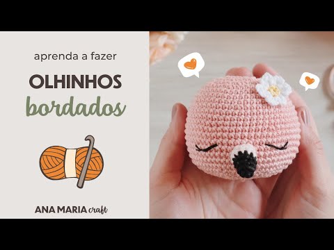 Como bordar olhinhos dormindo - Amigurumi
