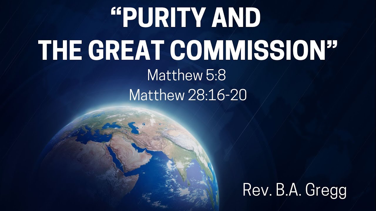 "Purity and The Great Commission" - YouTube
